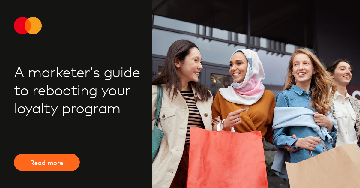 A marketer's guide to rebooting your loyalty program | Mastercard Services